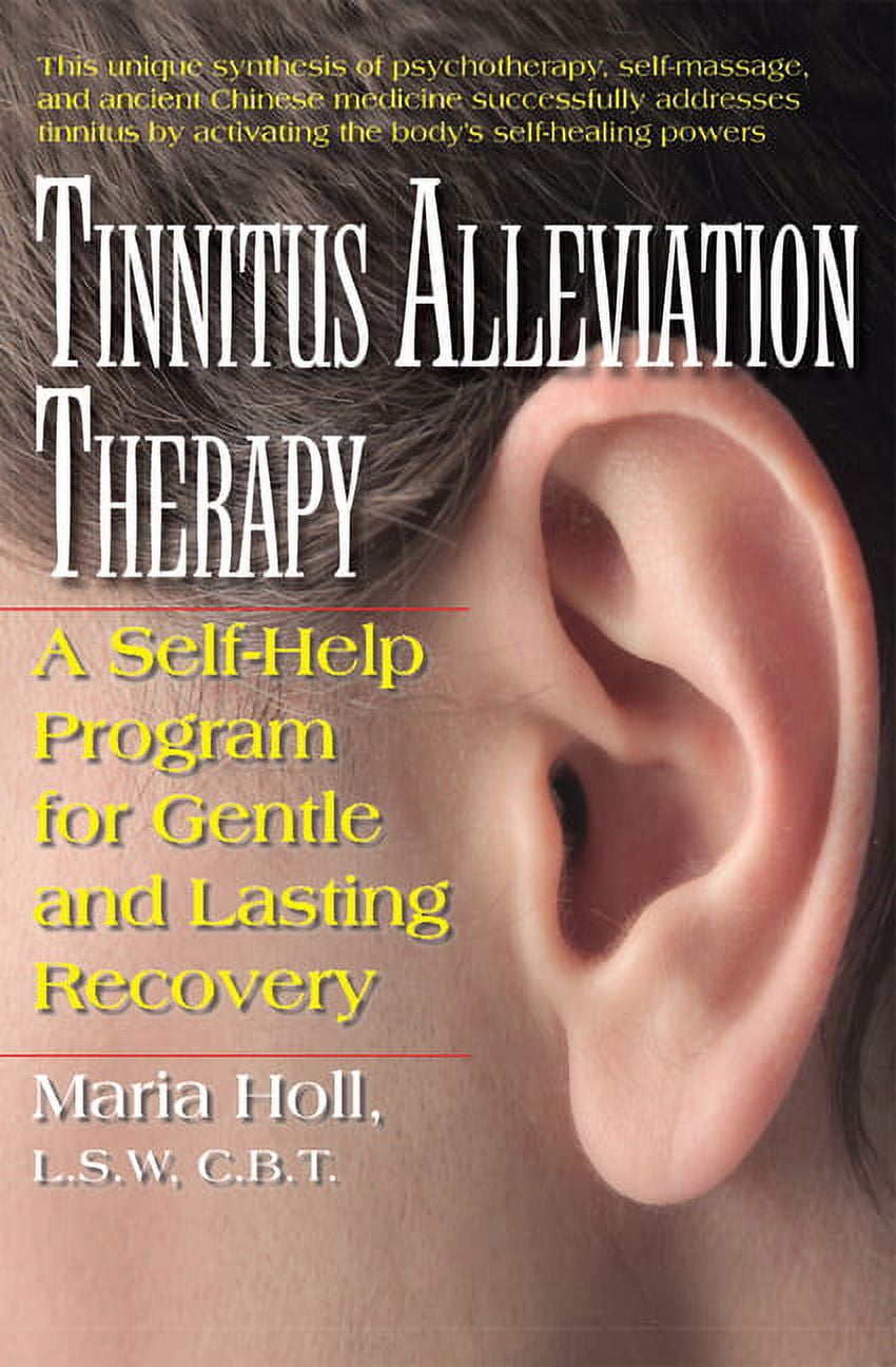 Tinnitus Alleviation Therapy: A Self-Help Program for Gentle and ...