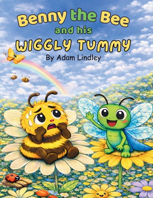 Tiny Creatures, Big Lessons Benny the Bee and his Wiggly Tummy ...