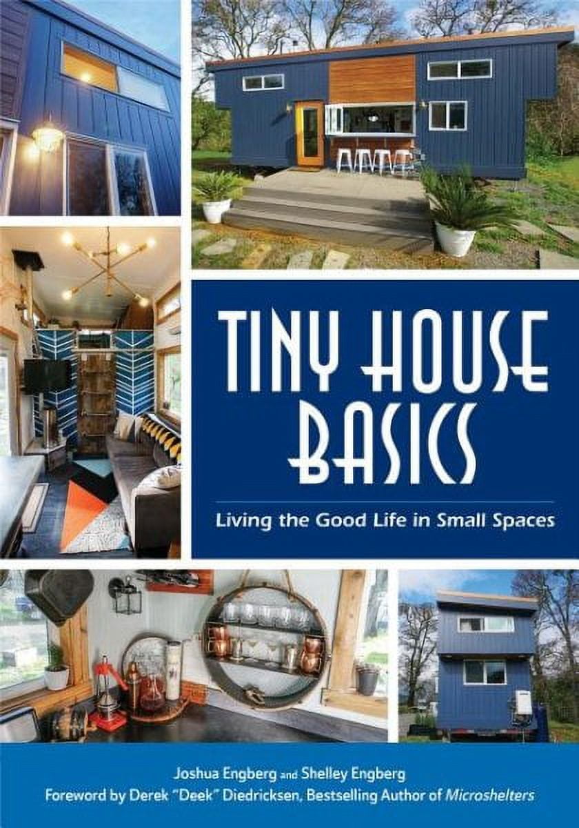 Tiny House Basics: Living the Good Life in Small Spaces (Tiny Homes ...