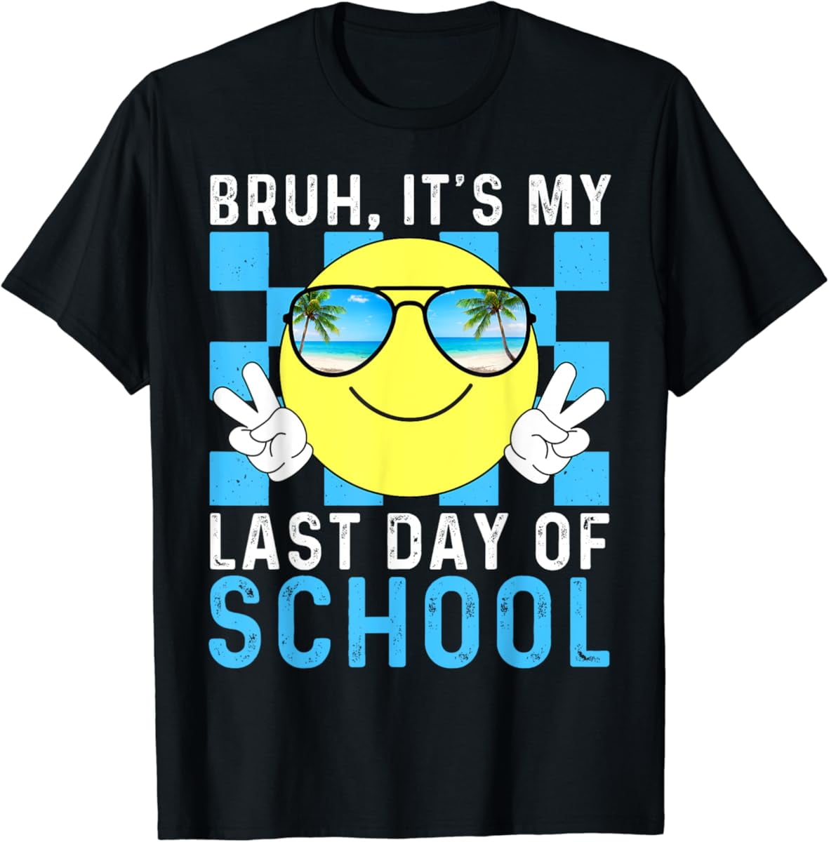 Tiny Hug Bruh Its My Last Day Of School-Happy Last Day Of School-Bruh T ...