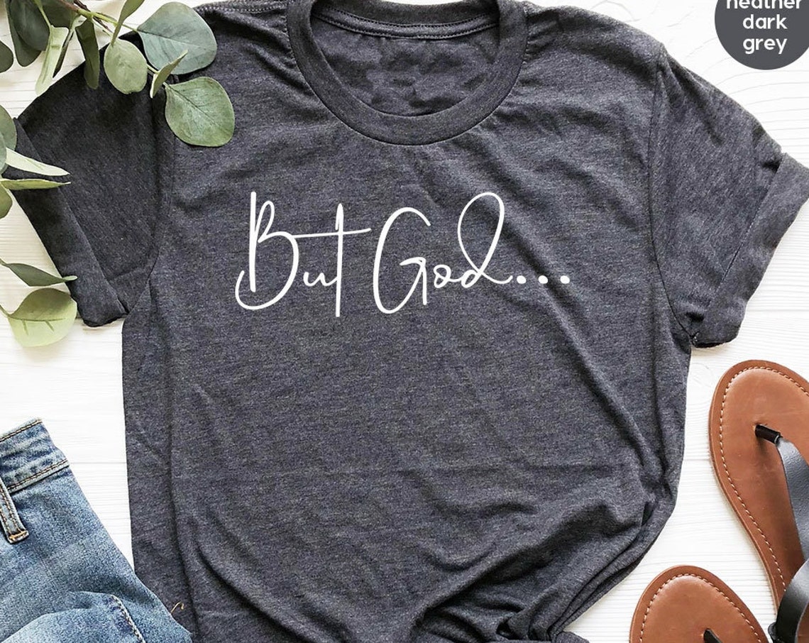 Tiny Hug Christian Gifts For Women, Christian Apparel, But God...Shirt ...