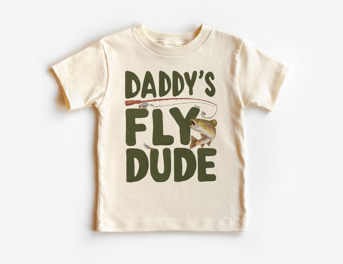 Tiny Hug Daddy'S Fly Dude Toddler Shirt, Fly Fishing With Dad Kids Clothing, Future Fisherman ...
