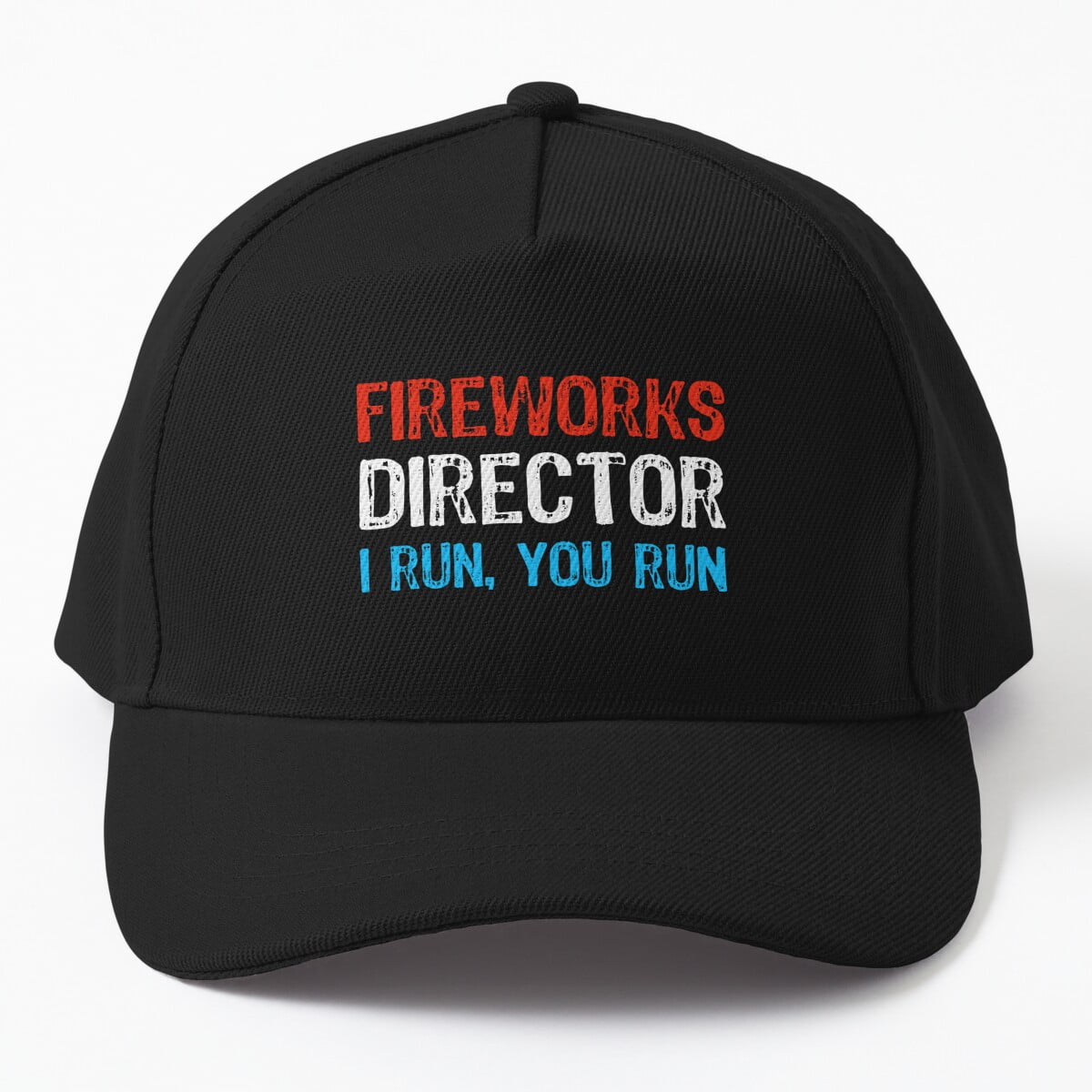 Tiny Hug Funny 4Th Of July Fireworks Director I Run You Run Cap, Hats ...