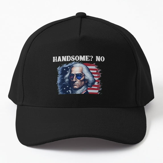 Tiny Hug Handsome No I'M Georgeous George Washington 1776 Cap, Hats For ...
