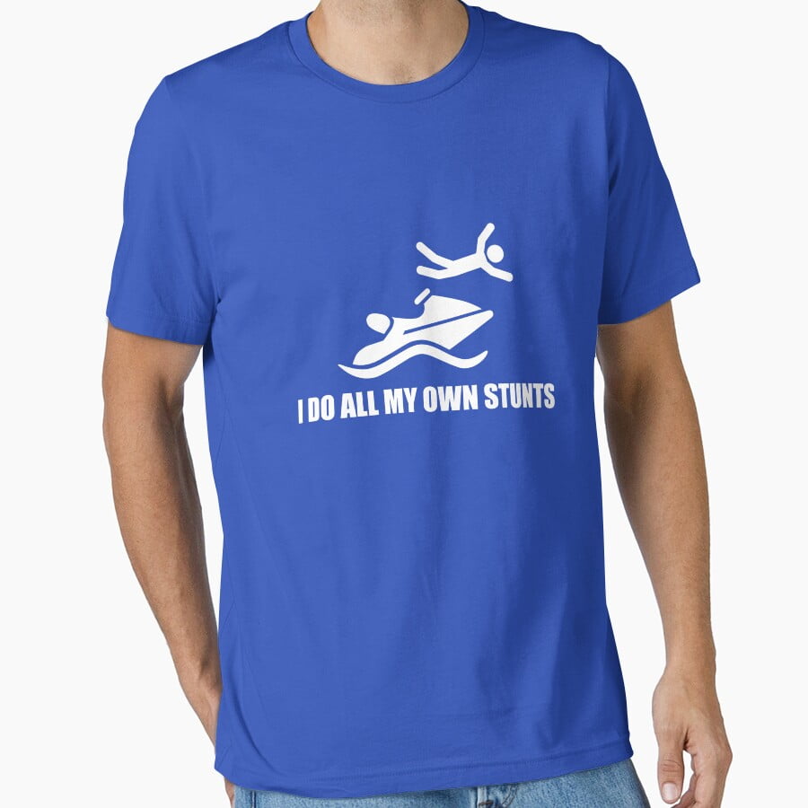 Tiny Hug I Do All My Own Jet Ski Waverunner Stunts Essential T-Shirt ...