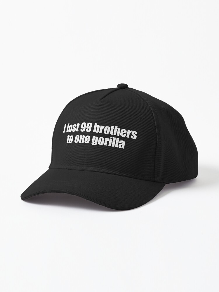 Tiny Hug I Lost 99 Brothers To One Gorilla Cap, Hats For Men, Gift For ...