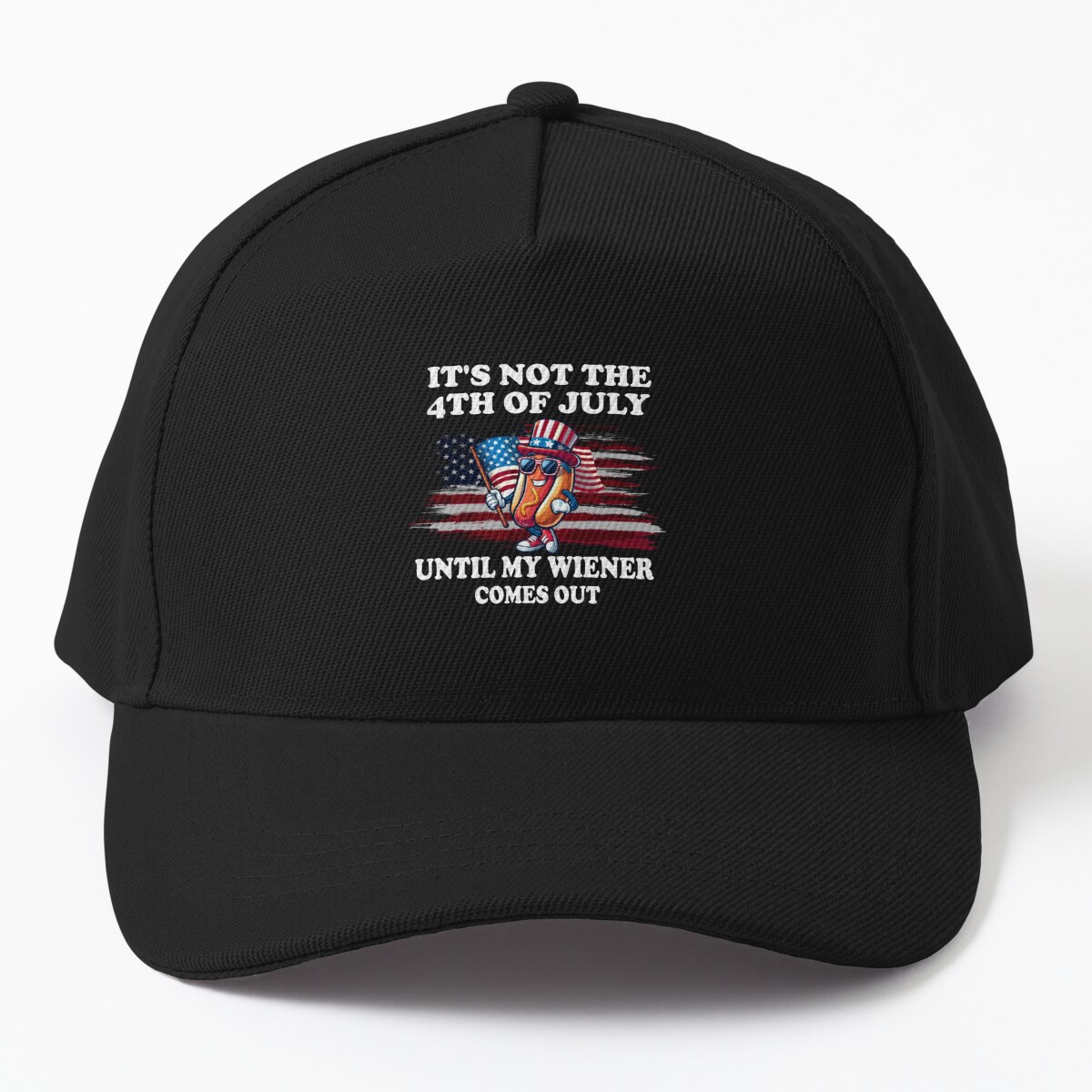Tiny Hug It'S Not The 4Th Of July Until My Wiener Comes Out Hotdogs Cap ...