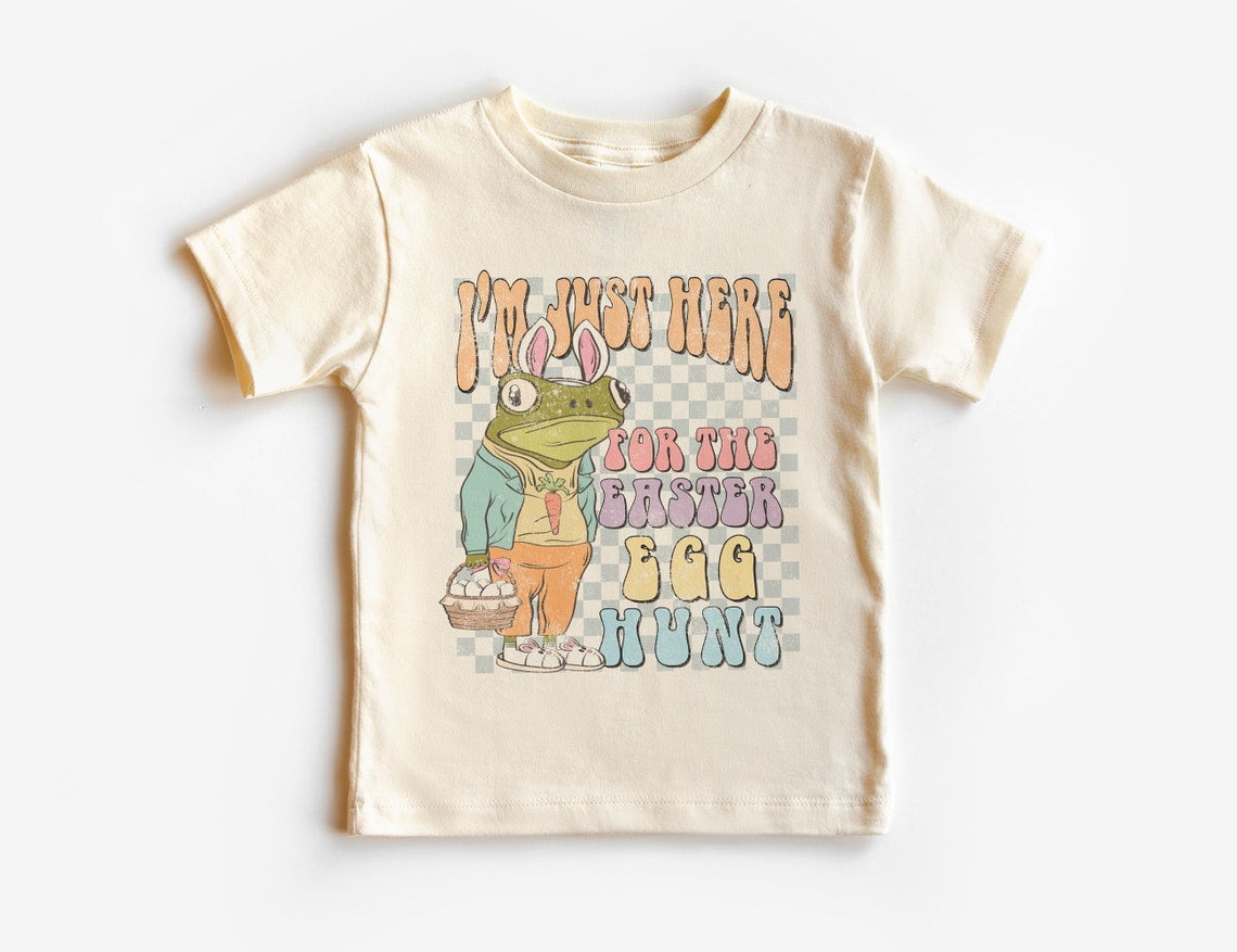 Tiny Hug Just Here For The Easter Egg Hunt Toddler Easter Shirt - Cute ...