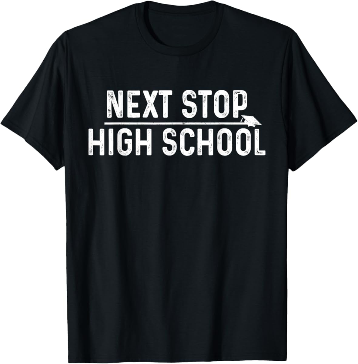 Tiny Hug Middle School Graduation Next Stop High School T-Shirt, Full ...