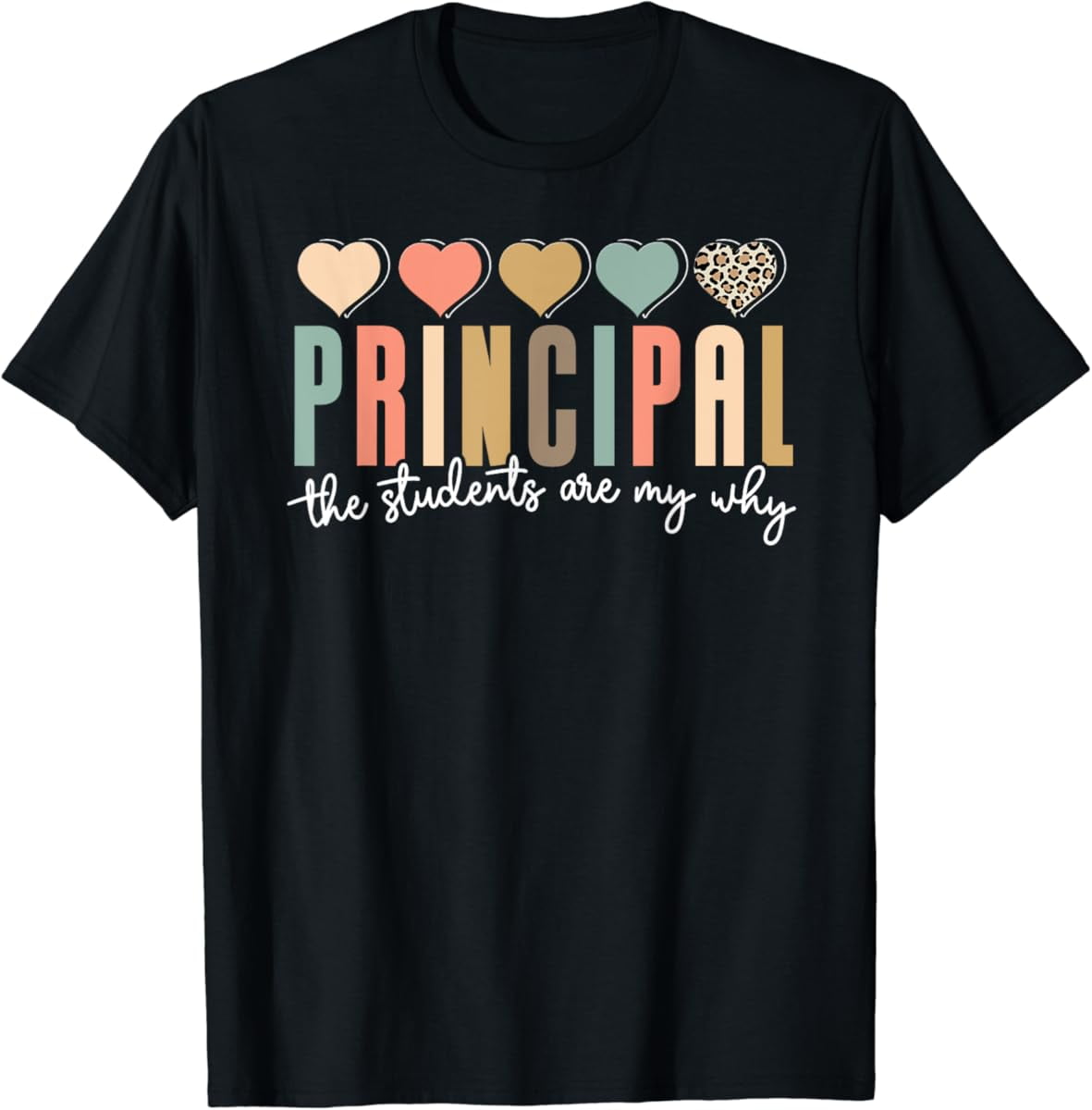 Tiny Hug Principal The Students Are My Why Principals Principal T-Shirt ...