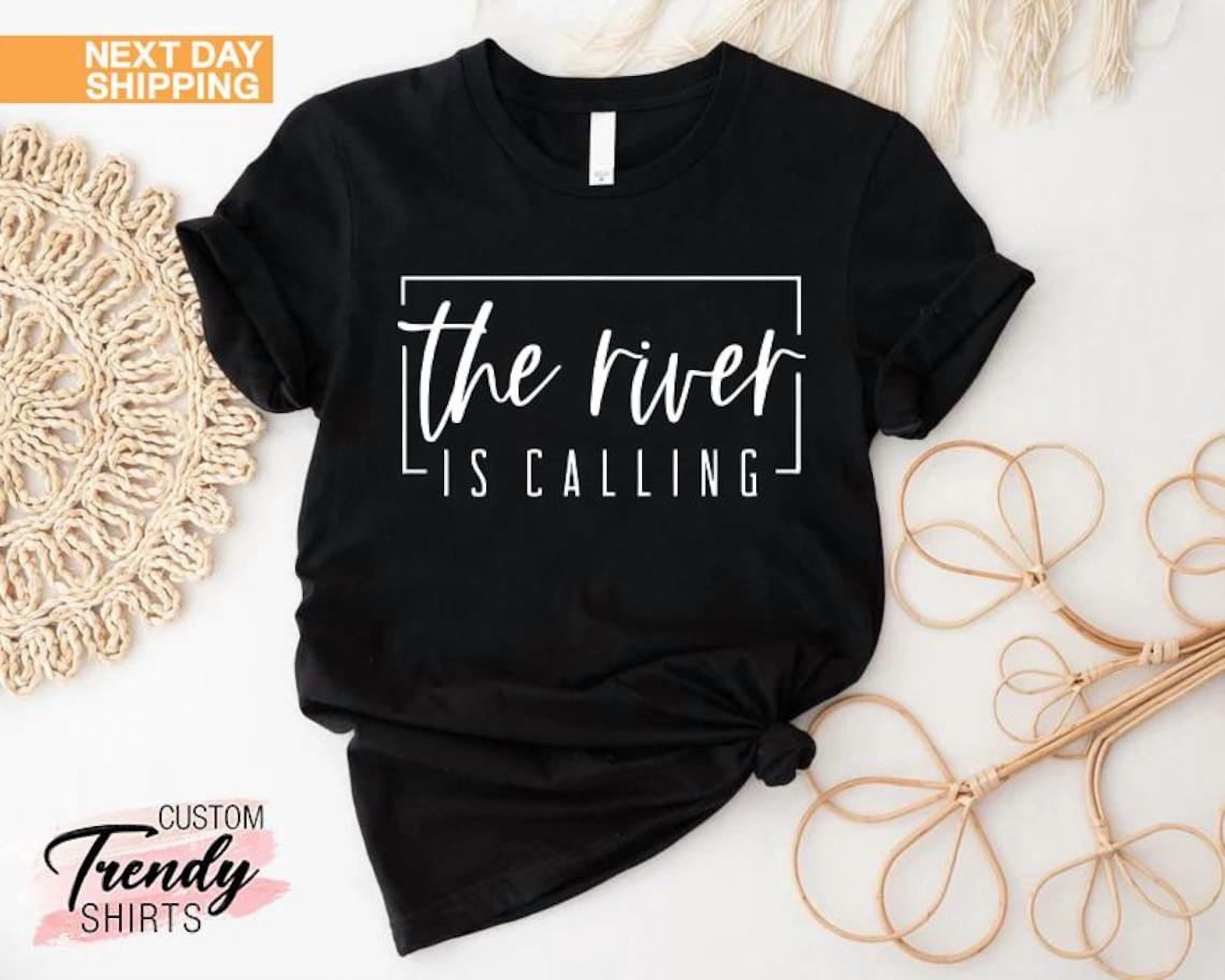 Tiny Hug The River is Calling Shirt, Kayaking Shirt for Women and Men ...