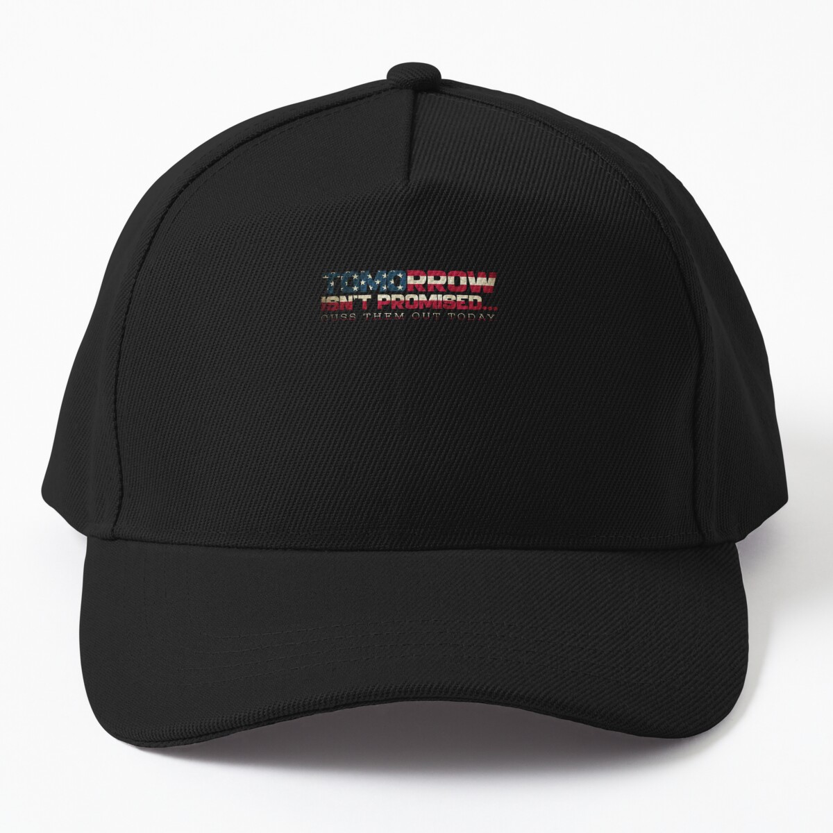 Tiny Hug Tomorrow Isn'T Promised Cuss Them Out Today Cap Baseball Cap ...