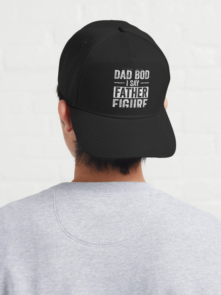 Tiny Hug You Say Dad Bod I Say Father Figure Funny Dad Cap, Hats For ...