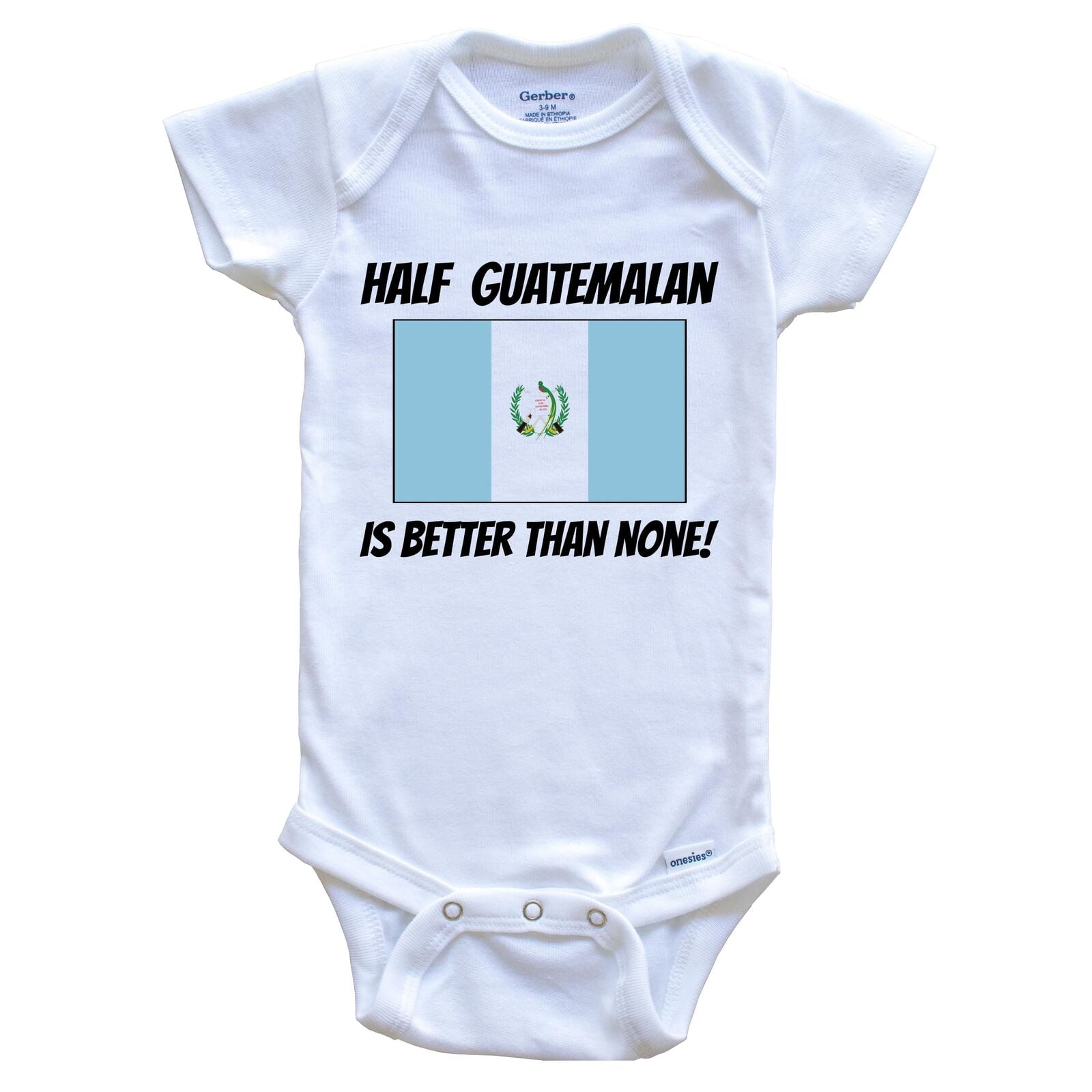 Tiny HugHalf Guatemalan Is Better Than None Guatemala Flag Funny One ...