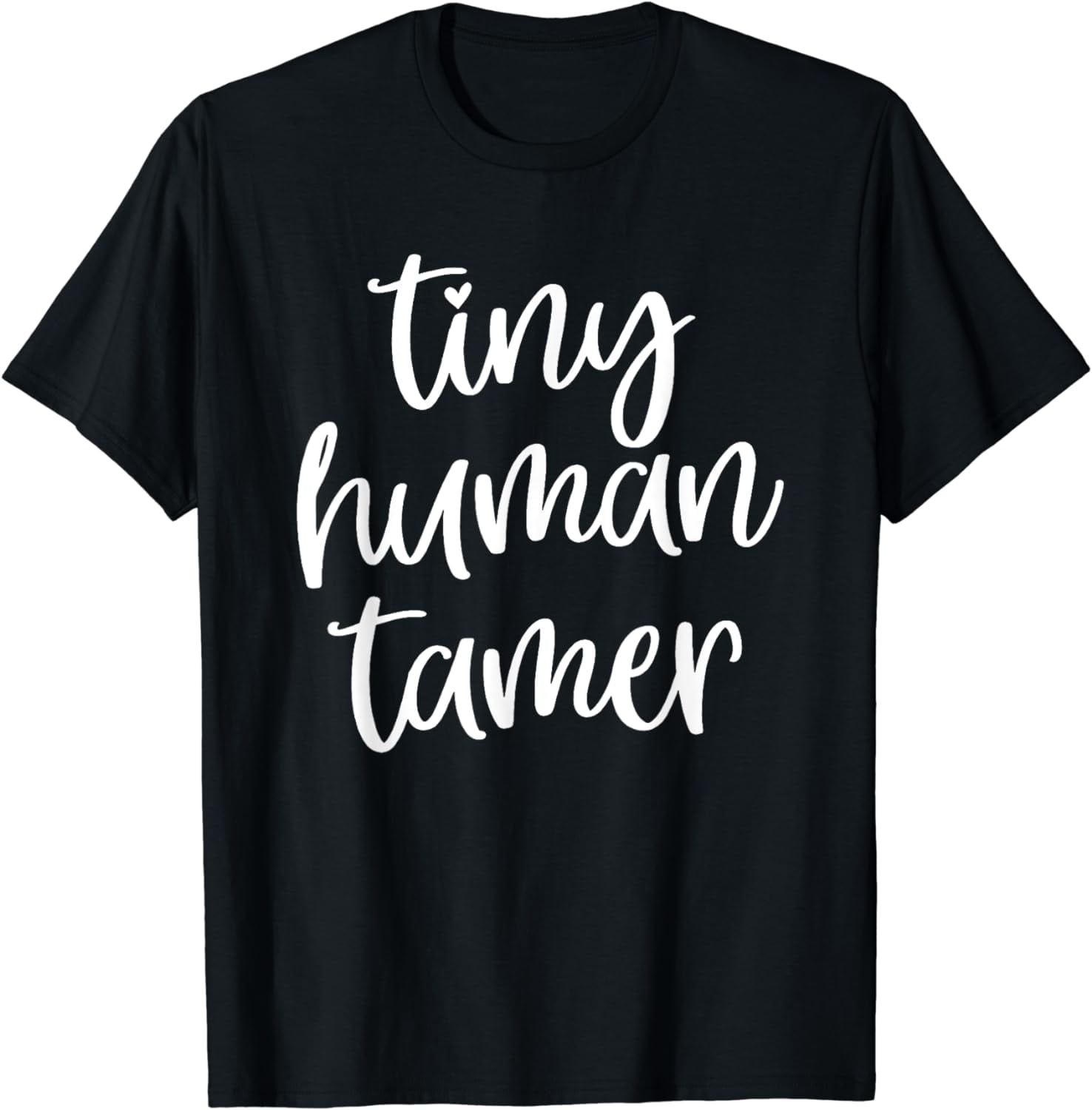 Tiny Human Tamer ,Teacher Cotton T-Shirt - Walmart.com