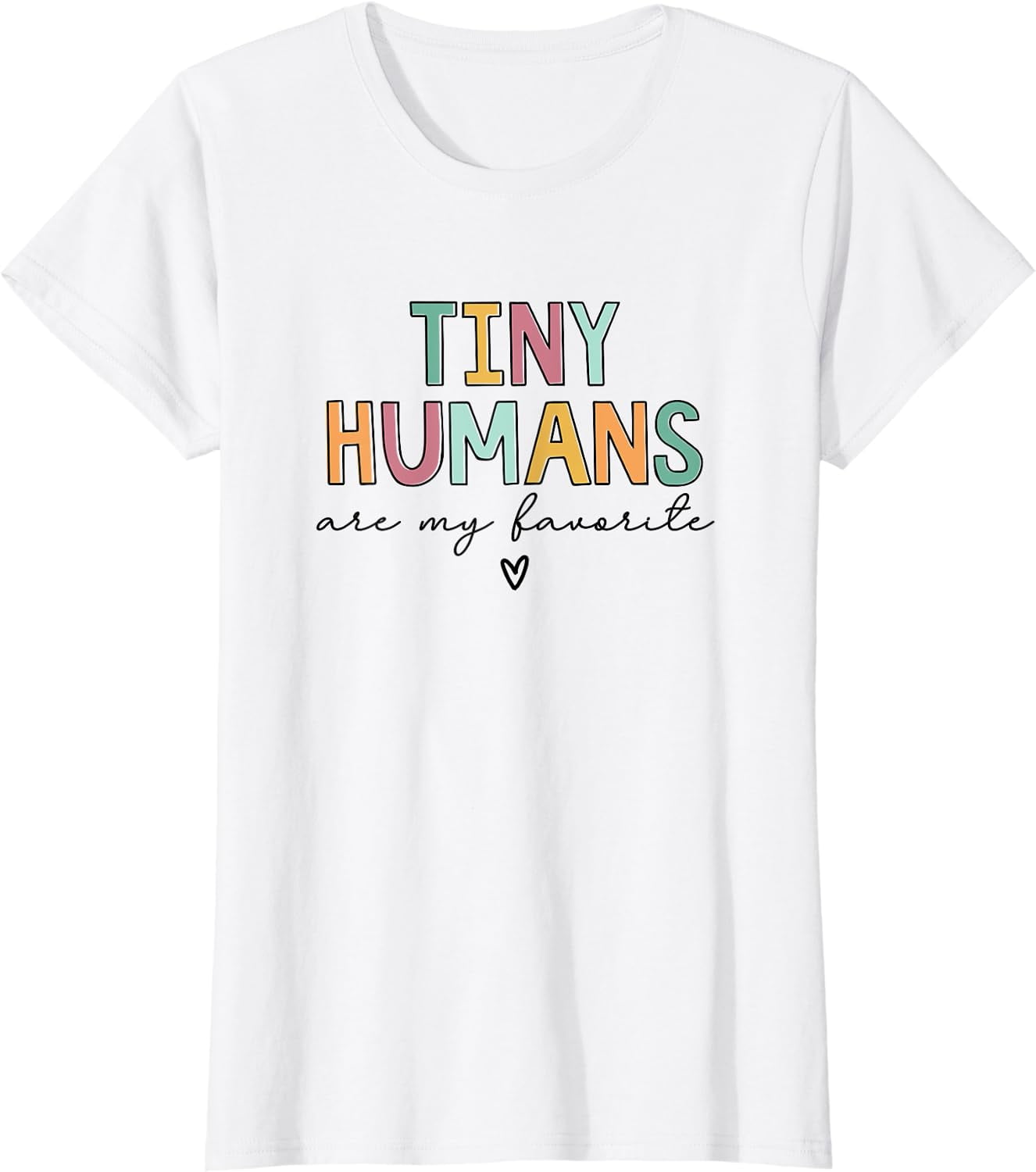Tiny Humans Are My Favorite T-Shirt - Walmart.com