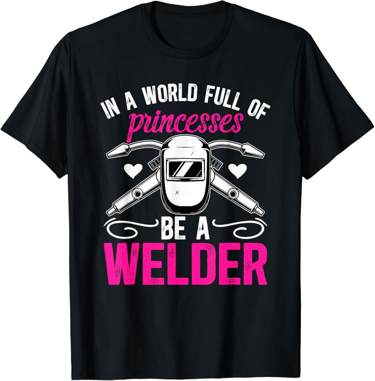 Tiny Nest Be A Welder Girl Female Welder Women Welding Girl T-Shirt ...