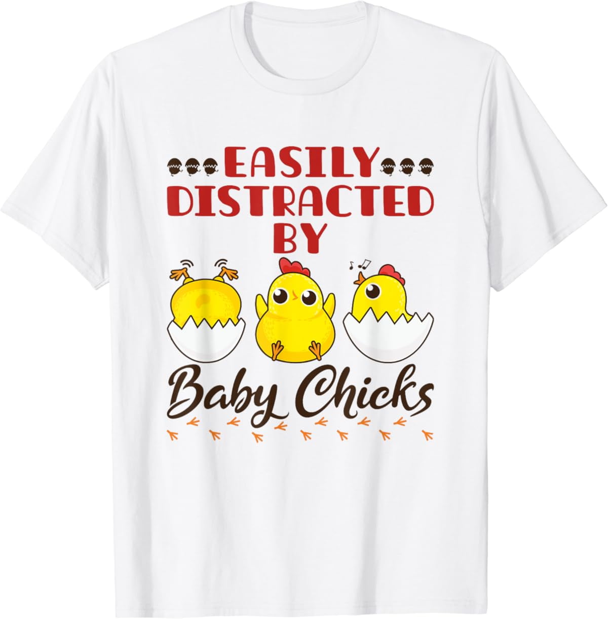 Tiny Nest Easily Distracted By Baby Chicks Cute Baby Chick T-Shirt ...