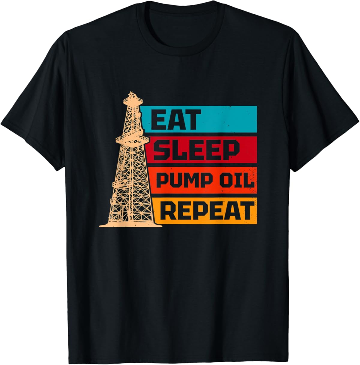 Tiny Nest Eat Sleep Pump Oil Repeat Oilrig Oilfield Trash T-Shirt, Gift ...