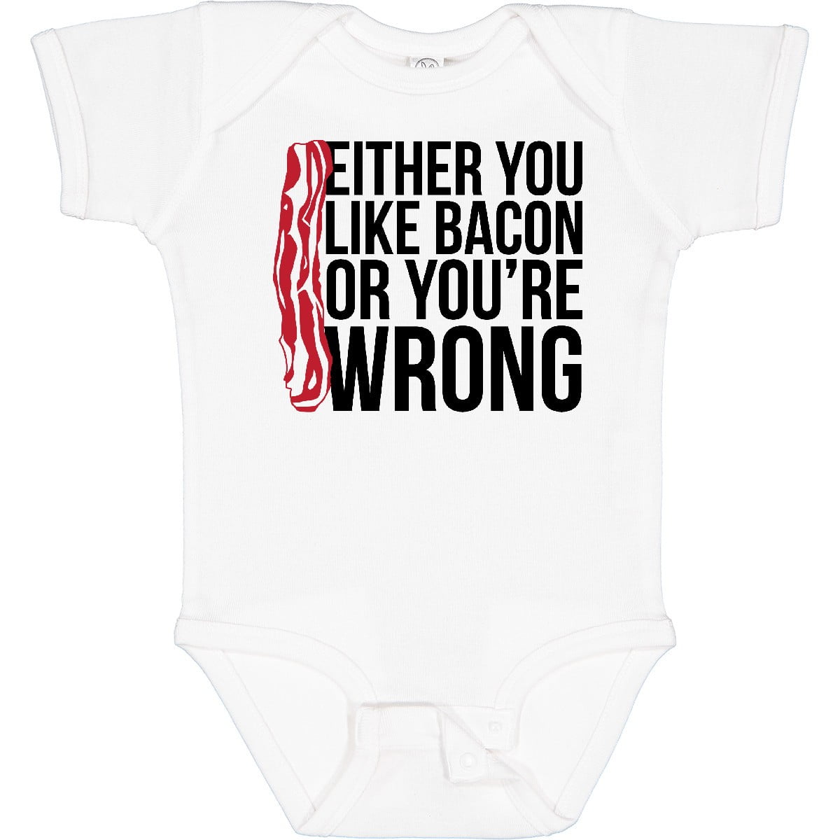 Tiny Nest Either You Like Bacon Or You'Re Wrong Baby Bodysuit Funny One ...