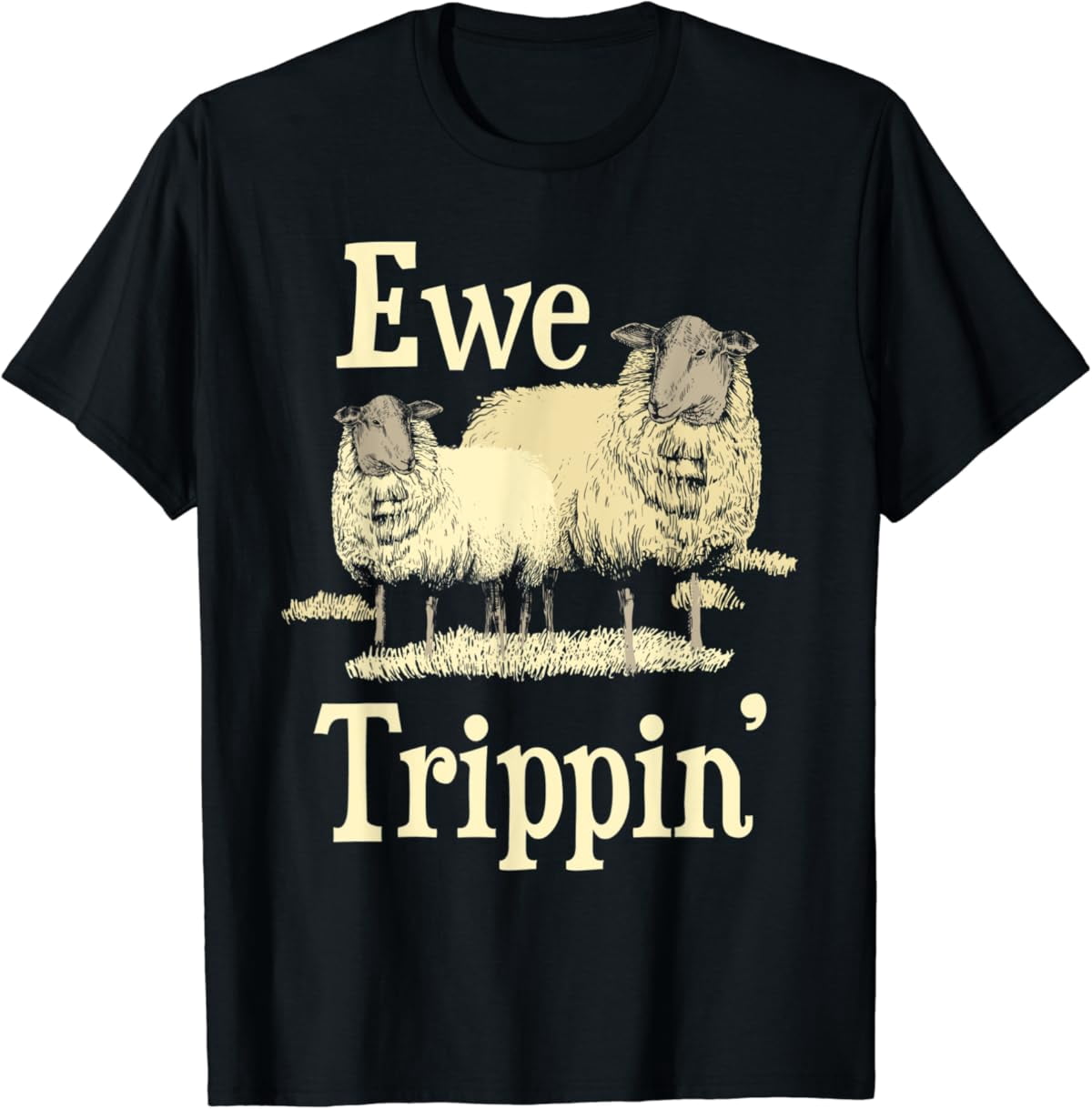 Tiny Nest Ewe Trippin' - Sheep Whisperer Herd Sheep Farmer Breeder T ...