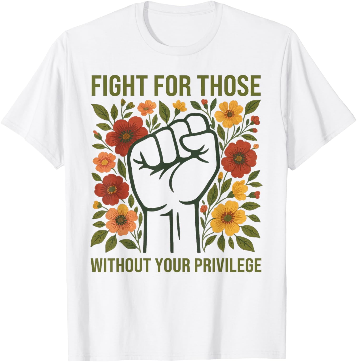 Tiny Nest Fight For Those Without Your Privilege Quote Subtle Flower T ...