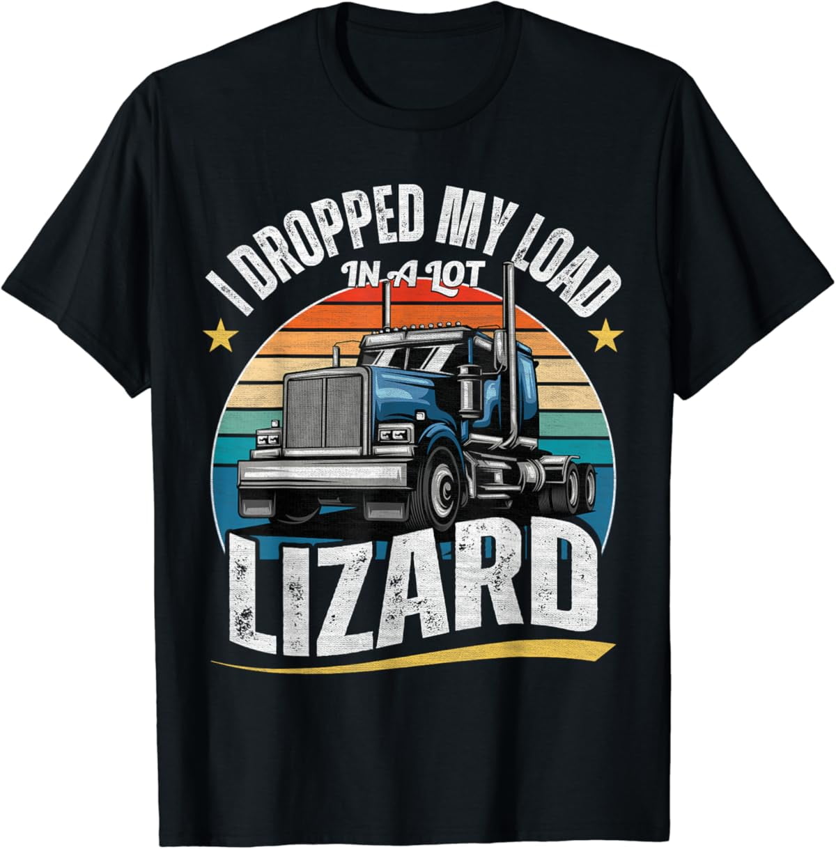 Tiny Nest I Dropped My Load In A Lot Lizard T-Shirt, Gift For Friend ...