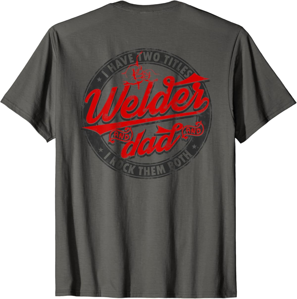 Tiny Nest I Have Two Titles Dad And Welder Welding Dad T-Shirt, Gift ...