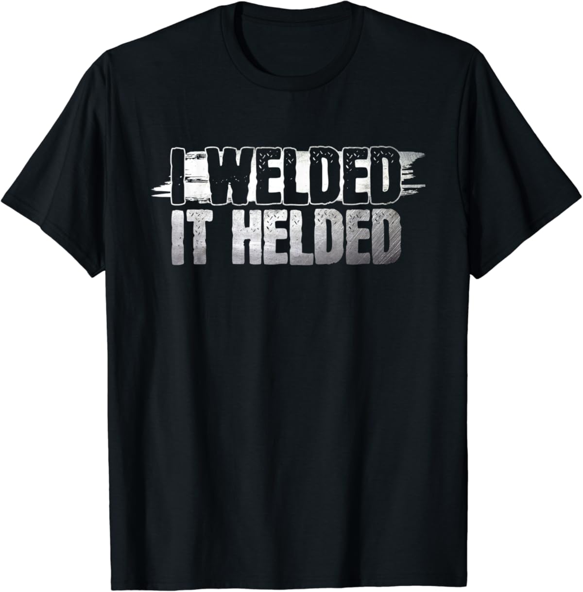 Tiny Nest I Welded It Helded, Welding Quote, Welder T-Shirt, Gift For ...
