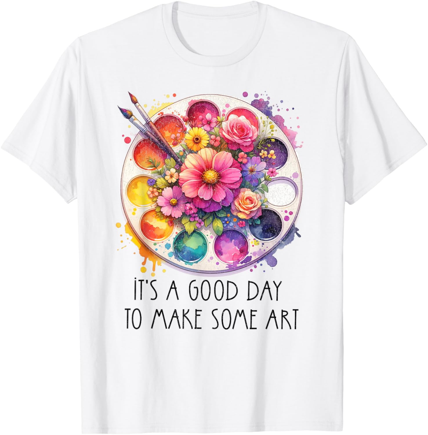 Tiny Nest It's A Good Day To Make Some Art Art Teacher T-Shirt ...