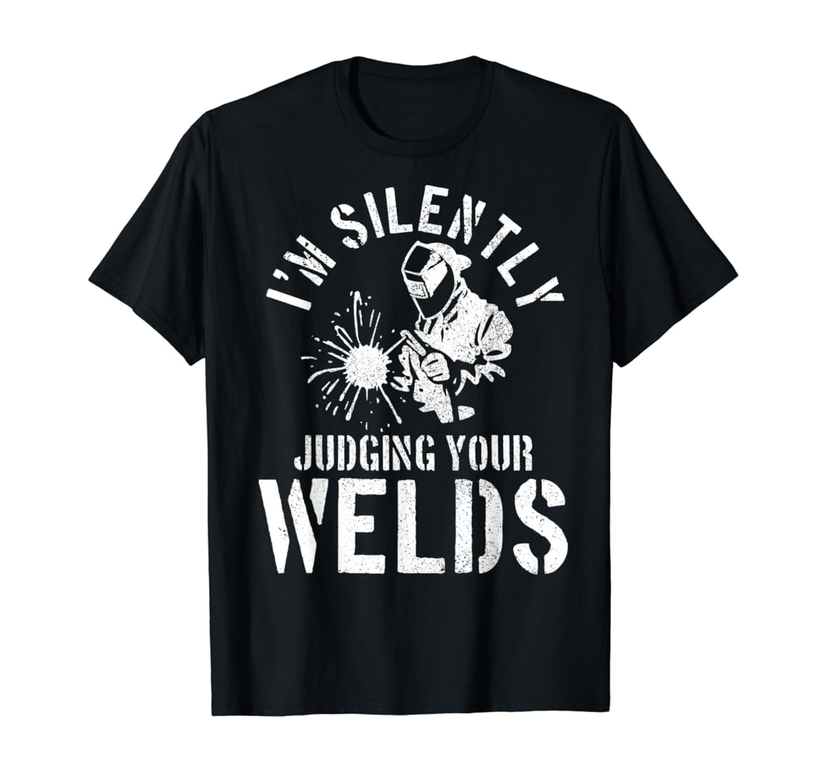 Tiny Nest Mens Welder Gift Welding Quote Saying Judging Welds Welder T ...