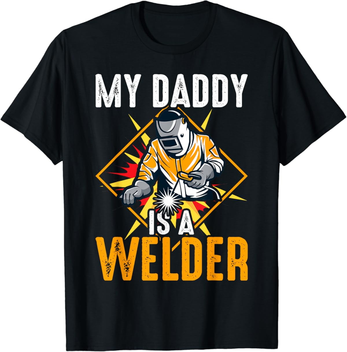 Tiny Nest My Daddy Is A Welder Welding Girls Kids Boys T-Shirt, Gift ...