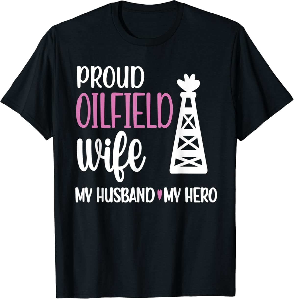Tiny Nest Proud Oilfield Wife Husband Wife Of An Oilfield Worker T ...