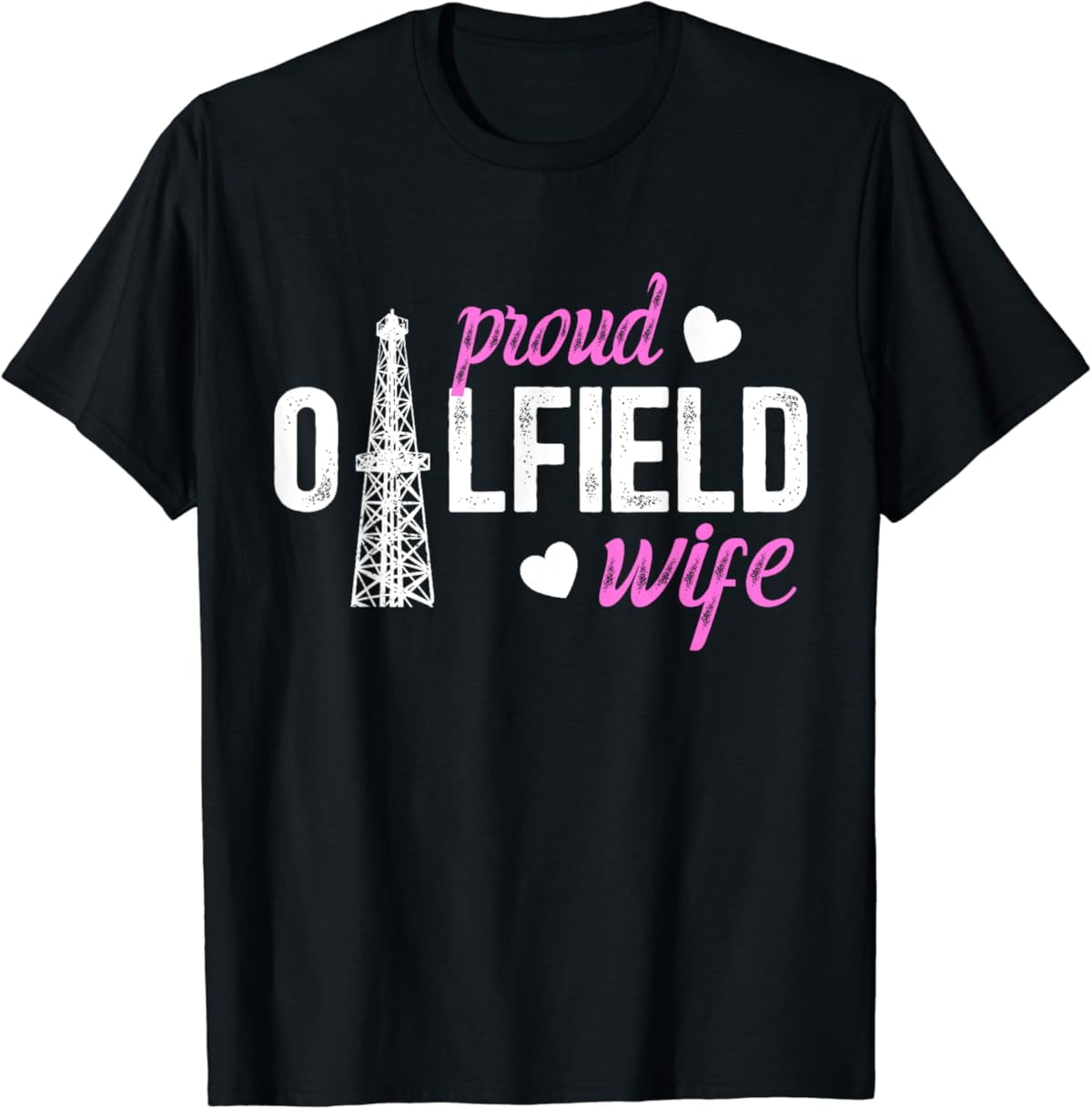 Tiny Nest Proud Oilfield Wife Of An Oilfield Worker Wife T-Shirt, Gift ...