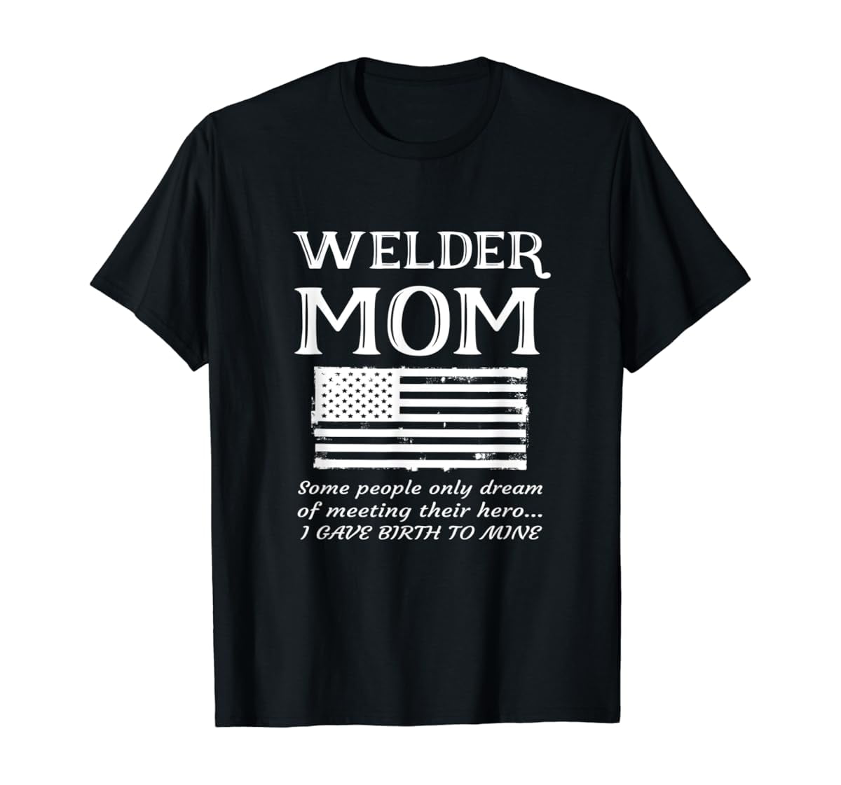 Tiny Nest Proud Welder Mom Mother Momma Us American Flag My Hero Quote ...