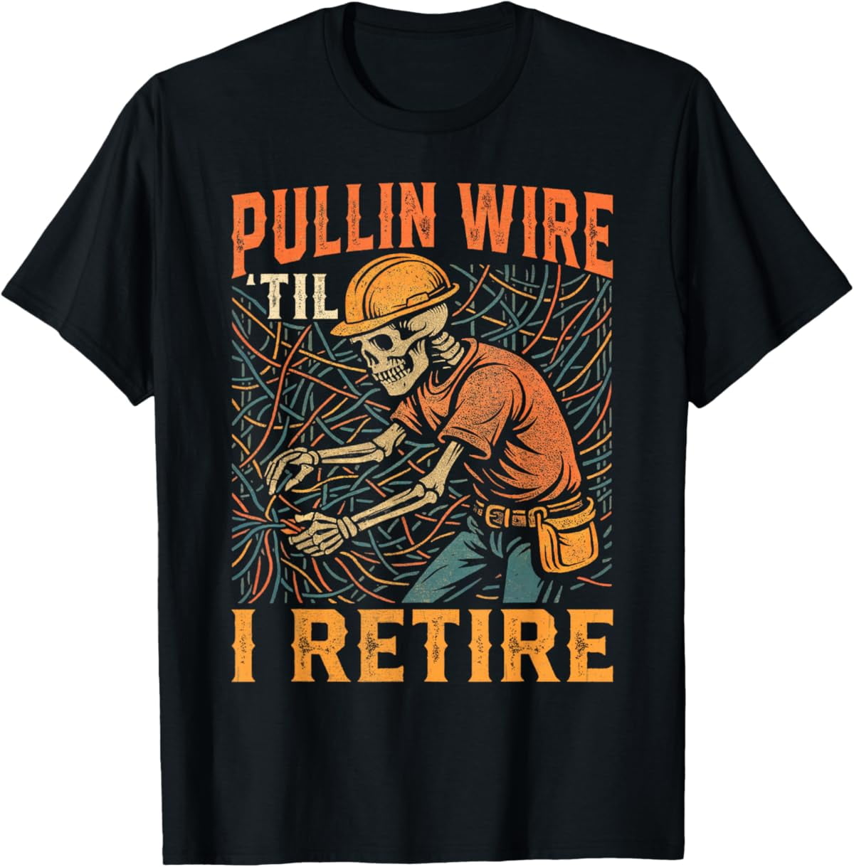 Tiny Nest Pullin Wire Til I Retire Skeleton Electrician Vintage T-Shirt ...