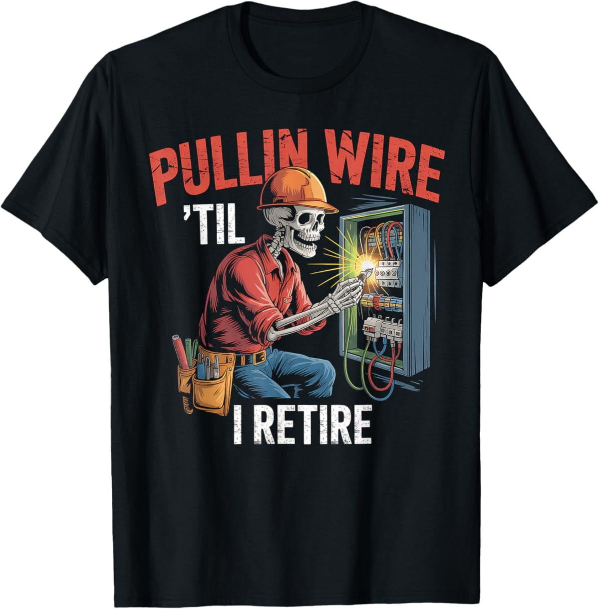 Tiny Nest Pullin Wire Til I Retire Skeleton Electrician Vintage T-Shirt ...
