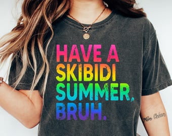 Tiny Nest Have A Skibidi Summer Bruh, Skibidi Last Day Of School Shirt ...
