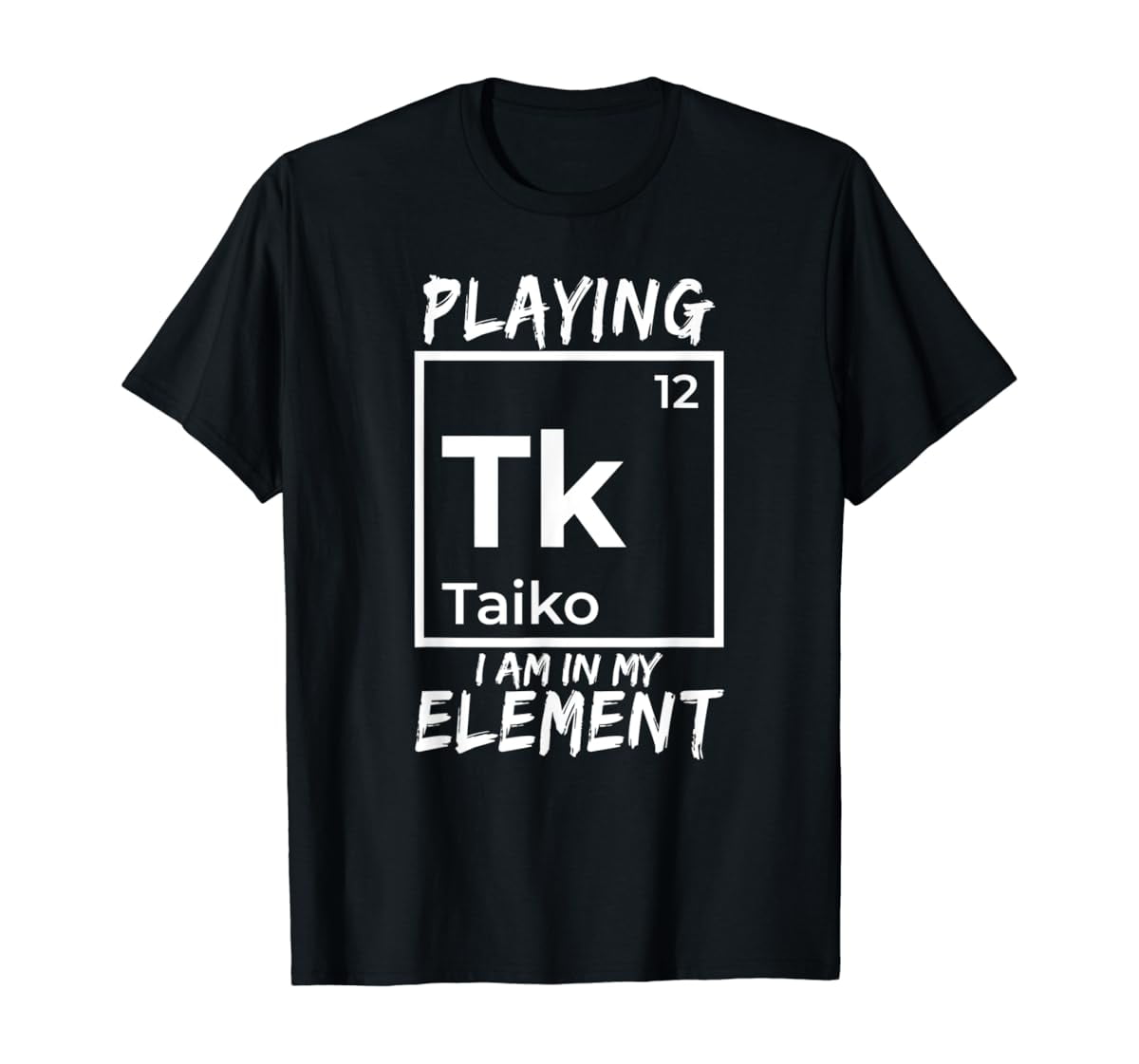 Tiny Nest Taiko Periodic Table Pun Practice Gift Idea T-Shirt, Size S ...