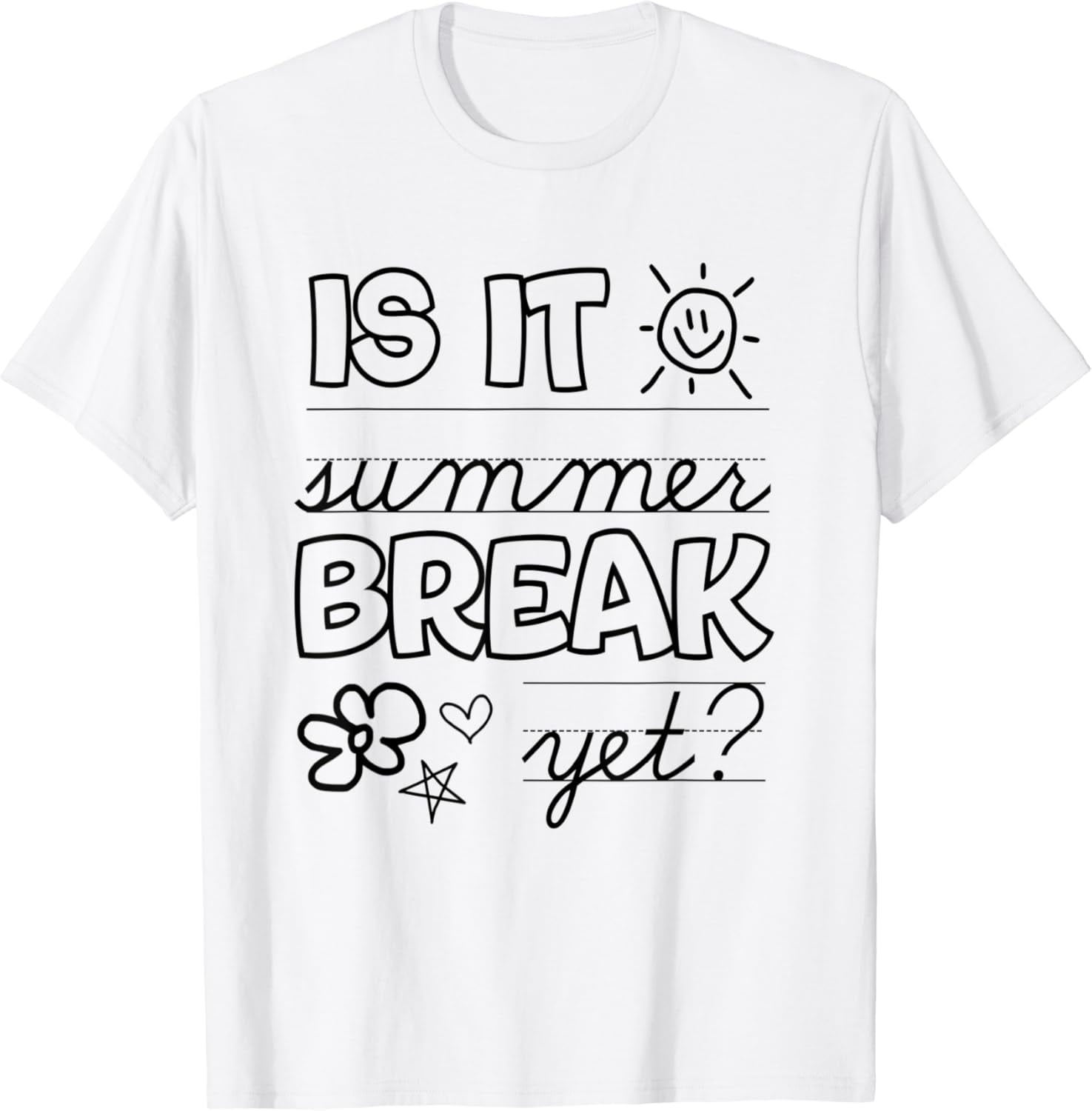 Tiny Nest Teacher End Of Year Shirt Is It Summer Break Yet? Last Day T ...