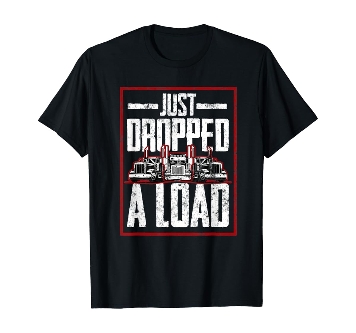 Tiny Nest Trucker Truck Driver Just Dropped A Load T-Shirt, Gift For ...