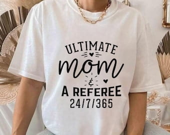 Tiny Nest Ultimate Mom A Referee Shirt, Sport Shirt, Referee Clothing ...