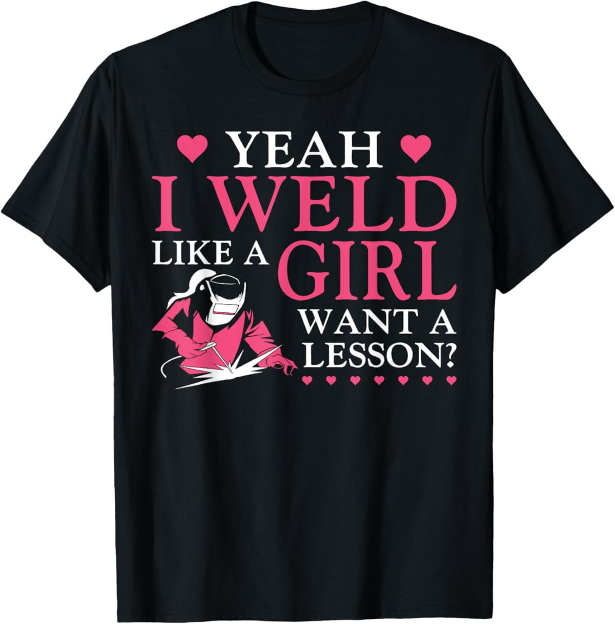 Tiny Nest Welder Welding Female Welder Yeah I Weld Like A Girl Want A T ...
