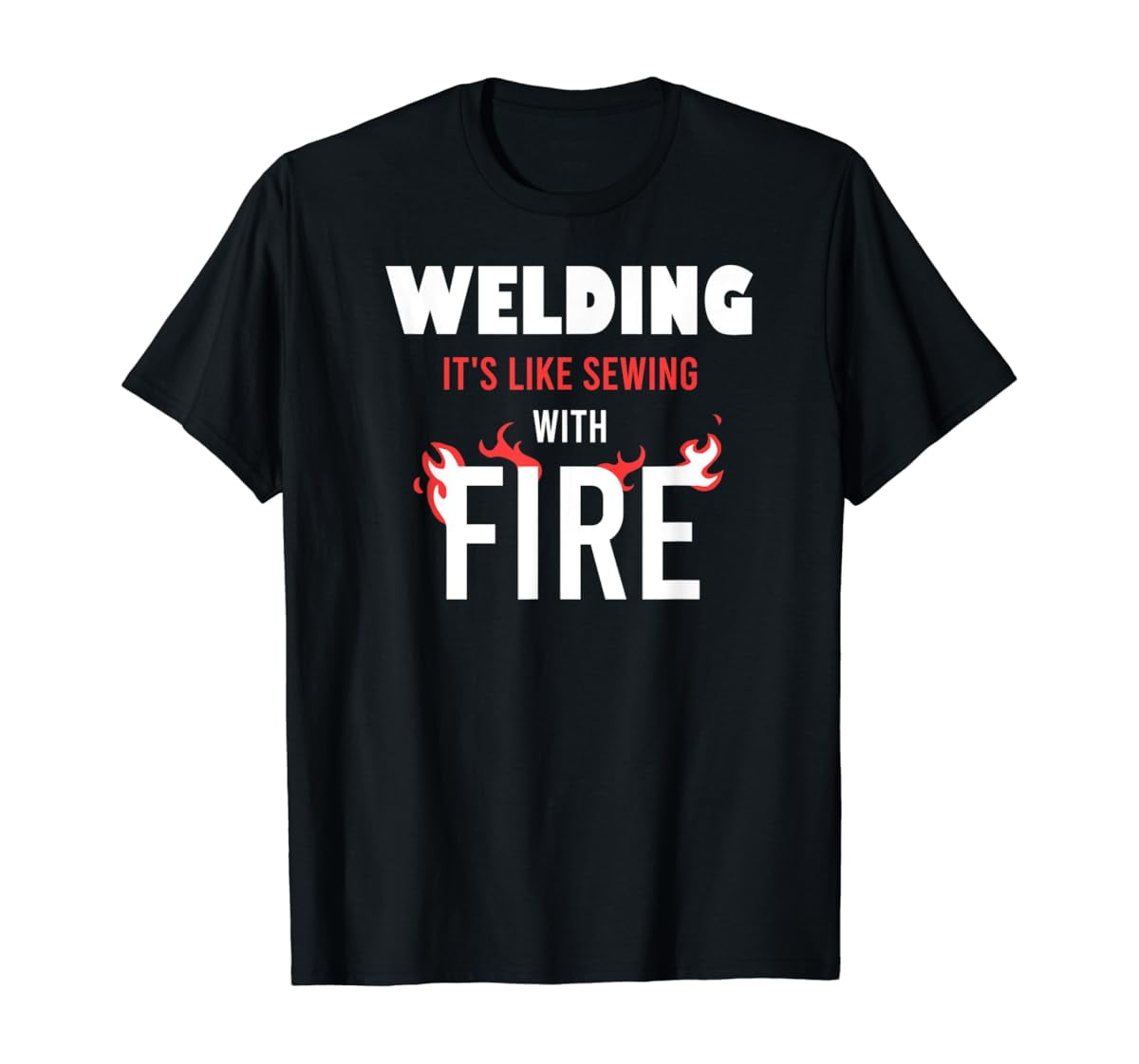 Tiny Nest Welding It'S Like Sewing With Fire Cool Welding Welder Gift T ...