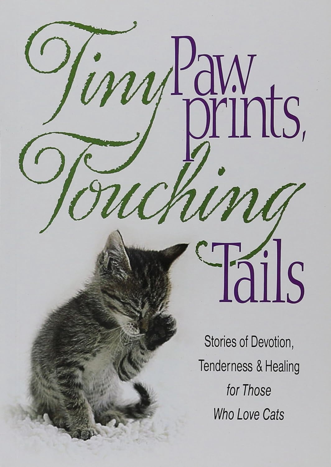 Tiny Paw Prints Touching Tails: Stories of Devotion, Tenderness ...