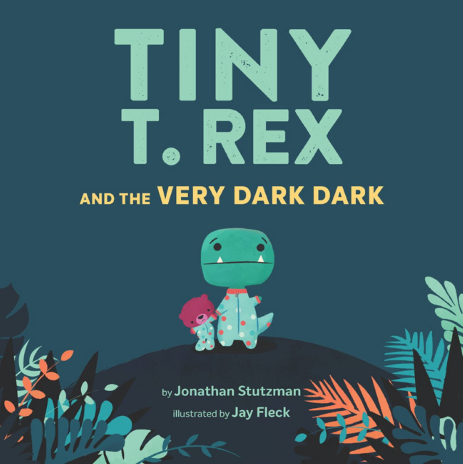 Tiny T. Rex and the Very Dark Dark: (Read-Aloud Family Books, Dinosaurs ...
