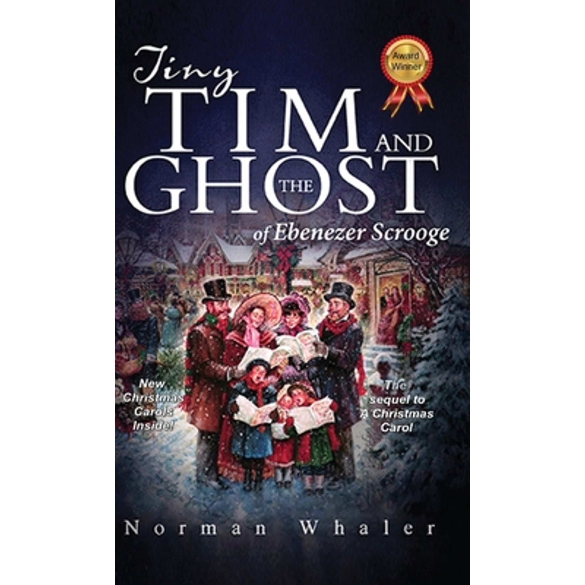 Tiny Tim and The Ghost of Ebenezer Scrooge: The sequel to A Christmas ...