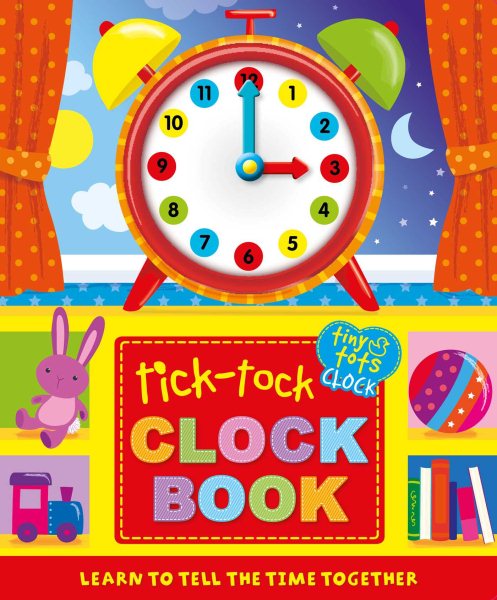 Tiny Tots: Tick-Tock Clock Book : Learn to Tell The Time Together ...