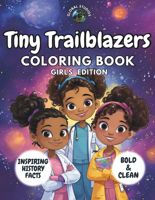 Tiny Trailblazers Coloring Book - Girls Edition: Fun and Educational ...