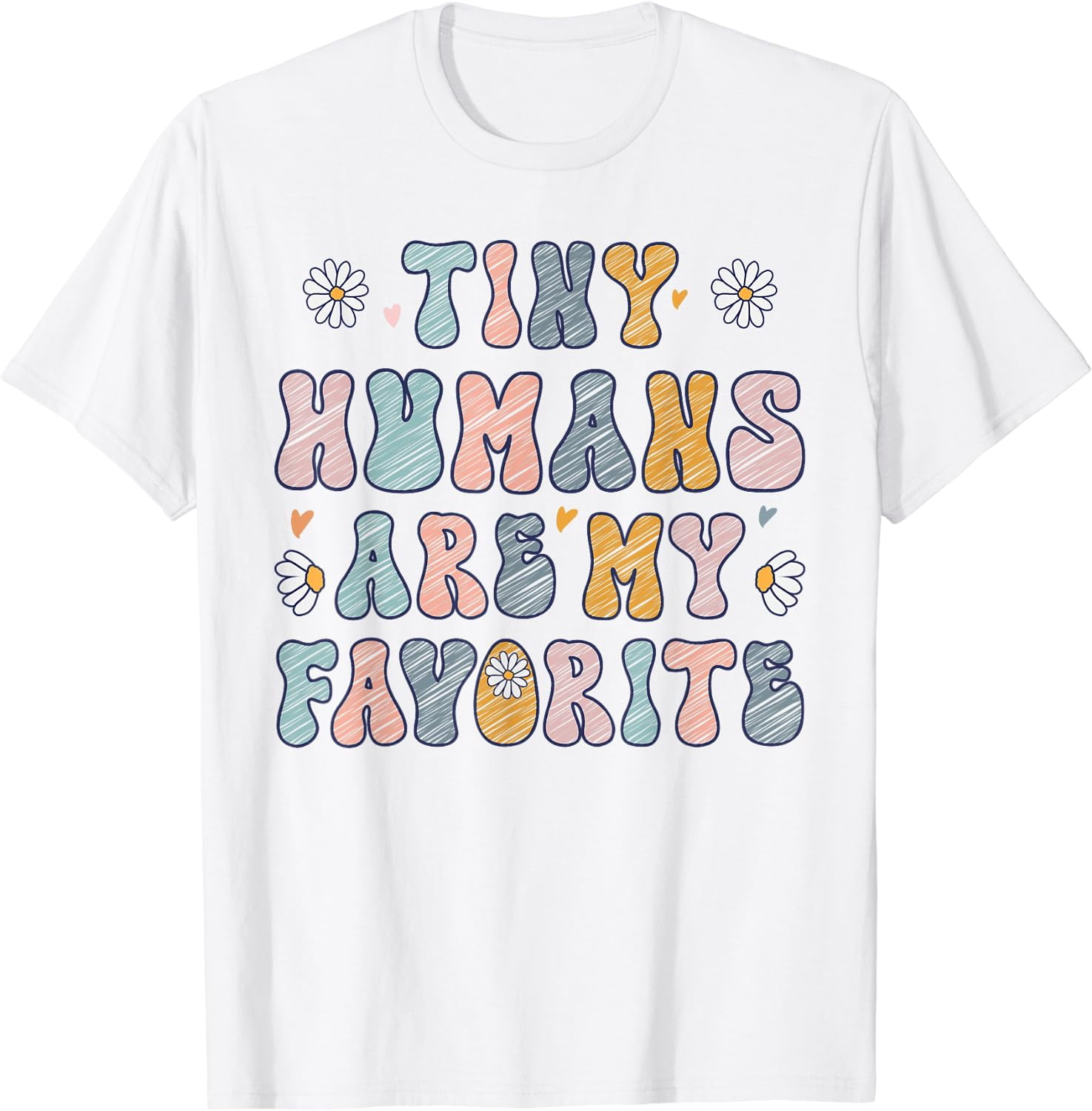 Tiny humans are my favorite funny nurses and prek teachers T-Shirt ...